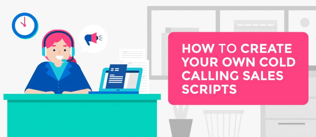 How to Create Your Own Cold Calling Sales Scripts