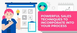 25 Powerful Sales Techniques to Incorporate into Your Process